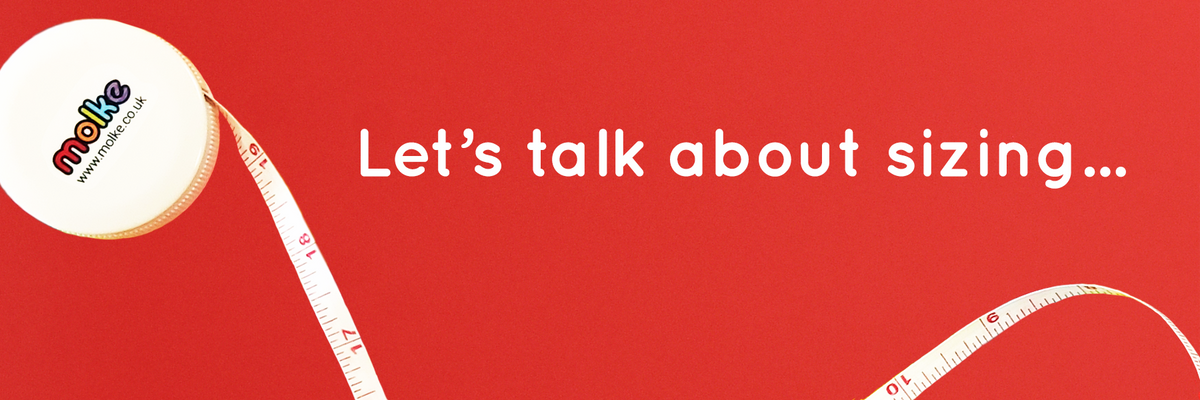 Let's talk about sizing... | Molke
